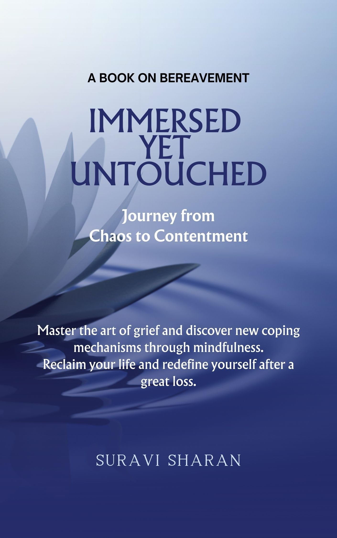 Immersed yet Untouched: Journey from Chaos to Contentment by Suravi ...
