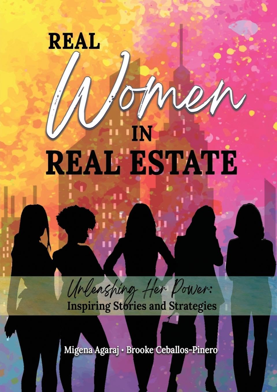 Real Women in Real Estate: Unleashing Her Power: Inspiring Stories and ...