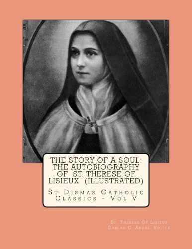 The Story Of A Soul: The Autobiography Of St. Therese Of Lisieux ...