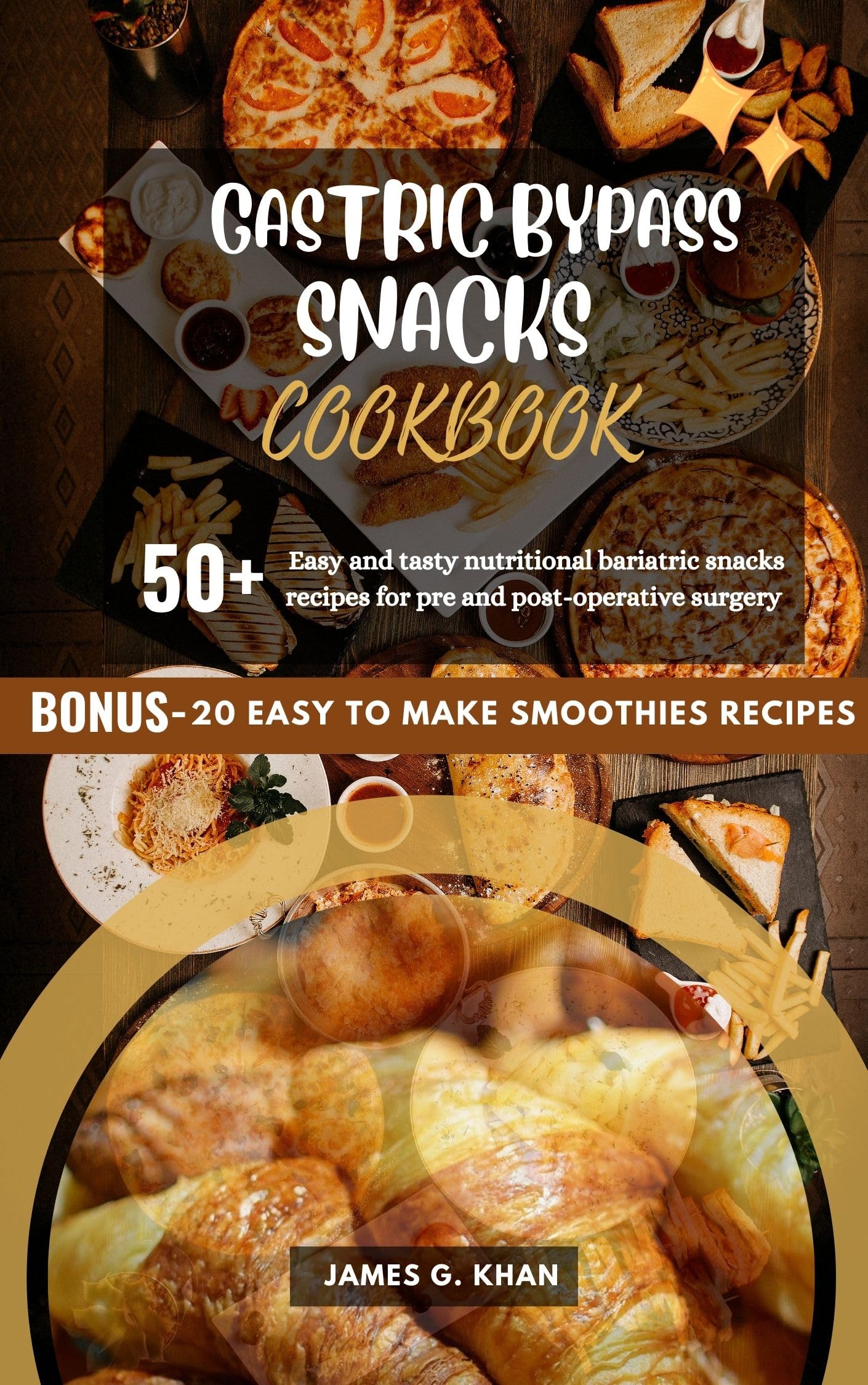 GASTRIC BYPASS SNACKS COOKBOOK: 50+ Easy and tasty nutritional ...