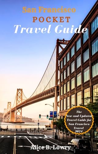 San Francisco Pocket Travel Guide 2024: "Explore San Francisco with ...