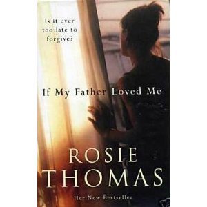 If My Father Loved Me by Rosie Thomas | Goodreads