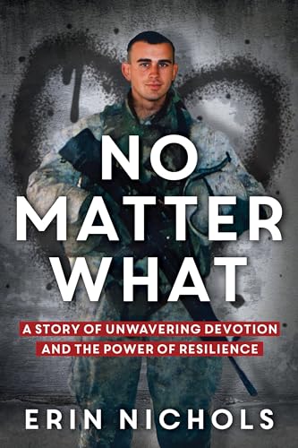 No Matter What: A Story of Unwavering Devotion and the Power of ...