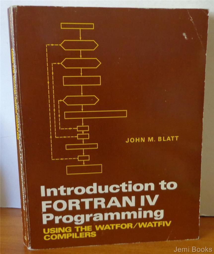 Introduction to Fortran IV programming;: Using the watfor/watfiv ...