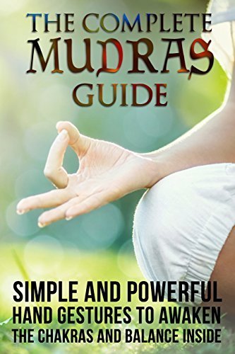 The Complete Mudras Guide: Simple And Powerful Hand Gestures To Awaken ...