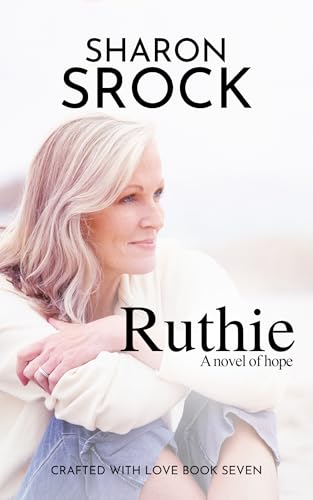 Ruthie (Crafted with Love, #7) by Sharon Srock | Goodreads