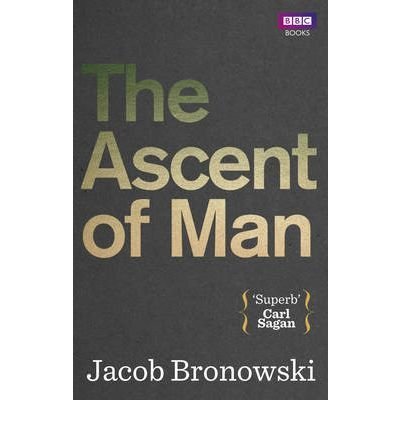 (The Ascent Of Man) [By: Bronowski, Jacob] [Mar, 2011] by Jacob ...