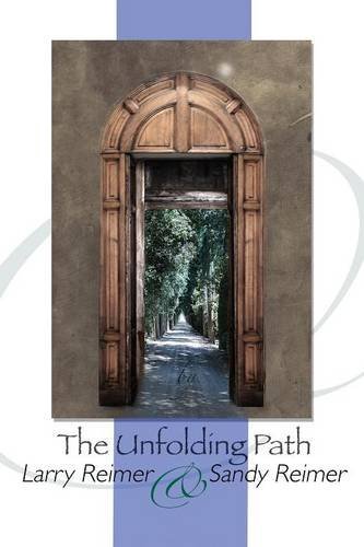 The Unfolding Path by Larry Reimer (2015-11-10) by Larry Reimer | Goodreads
