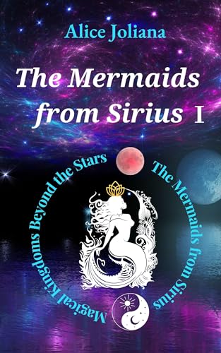 The Mermaids from Sirius Ⅰ: Whispers of the Mermaids: Epic Fantasy and ...