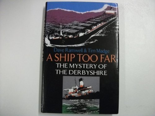 A Ship Too Far: The Mystery of the Derbyshire (Teach Yourself) by Dave ...