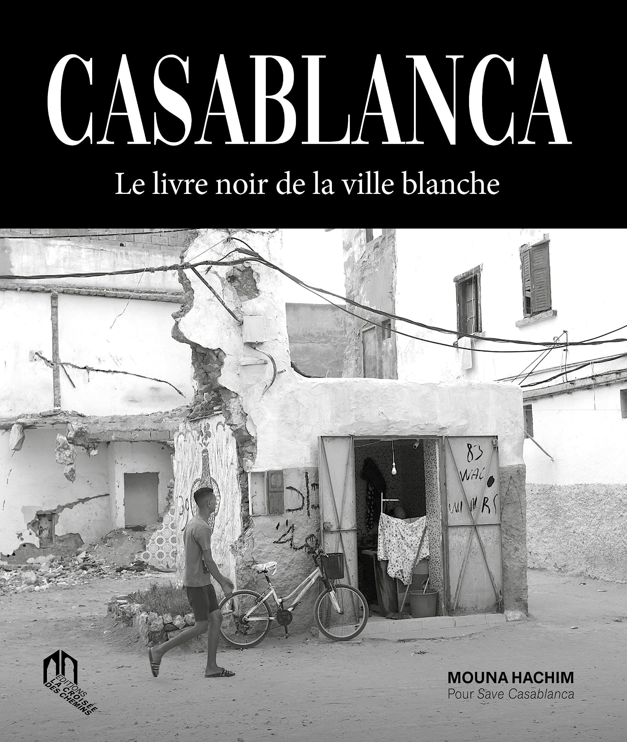 Casablanca, le livre noir de la ville blanche by Mouna Hachim | Goodreads