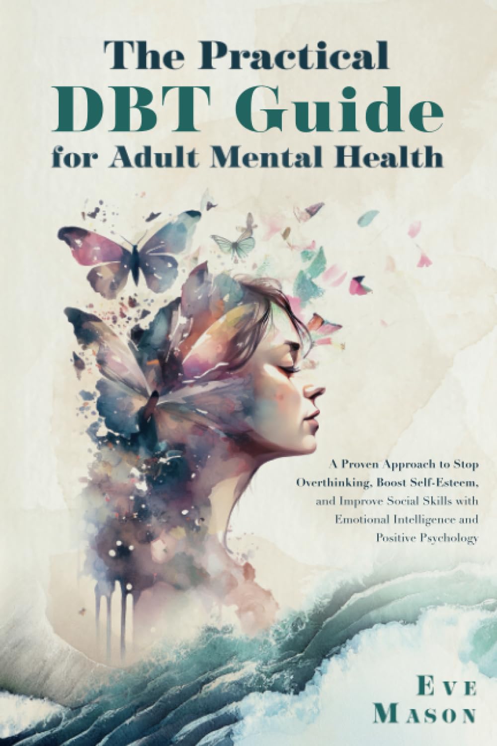The Practical DBT Guide for Adult Mental Health: A Proven Approach to ...
