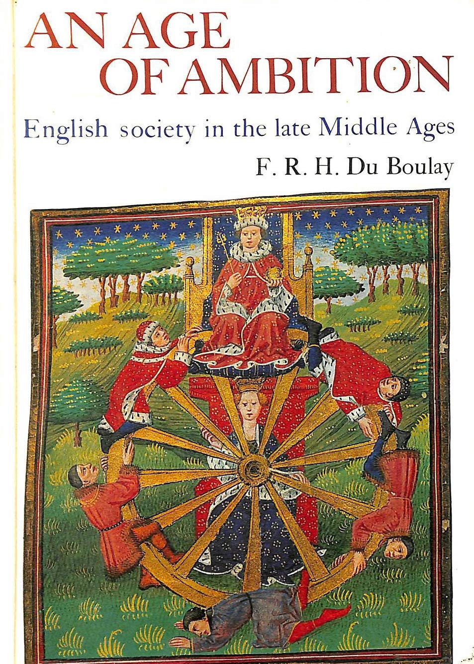 An Age of Ambition; English Society in the Late Middle Ages by F.R.H ...