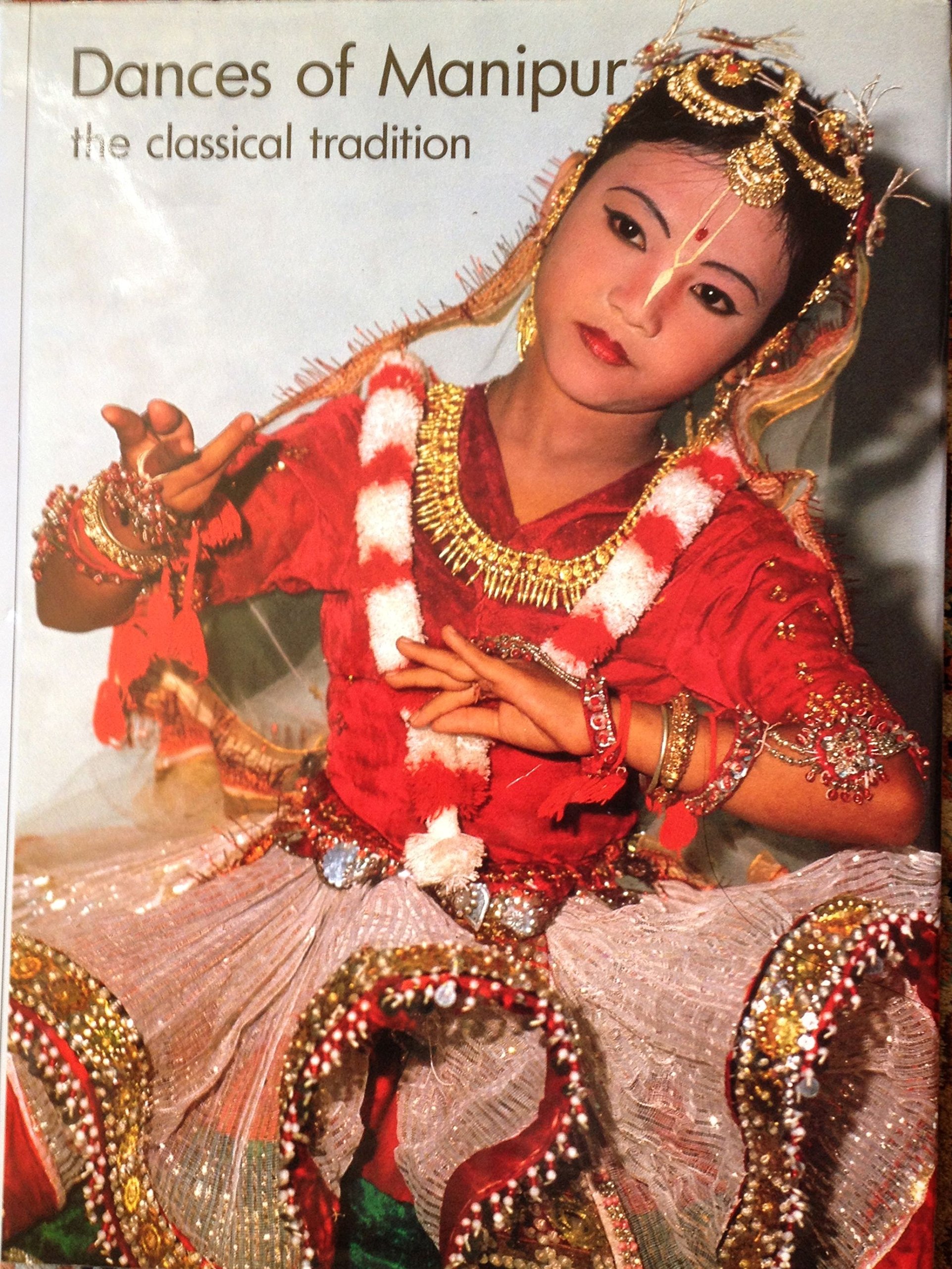 Dances of Manipur: The Classical Tradition by Saryu Doshi | Goodreads