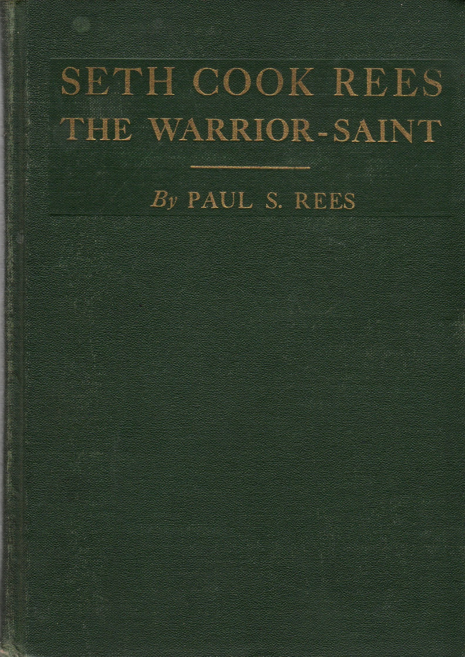 Seth Cook Ress, the Warrior Saint by Paul S. Rees | Goodreads