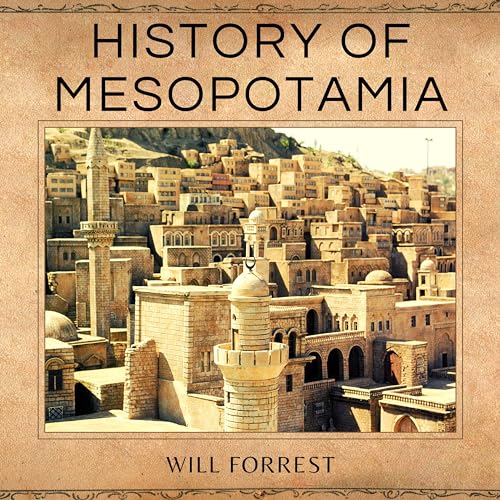 History of Mesopotamia: The Ancient World of Kings and Queens by Will ...