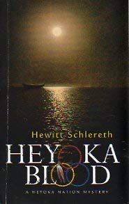 Heyoka Bood (A Heyoka Nation Mystery) by Hewitt Schlereth | Goodreads