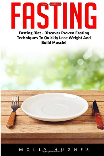Fasting: Fasting Diet - Discover Proven Fasting Techniques To Quickly ...