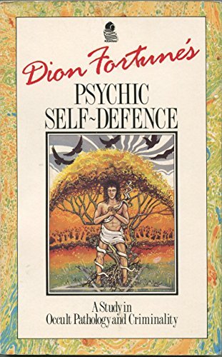 Psychic Self-Defence by Dion Fortune | Goodreads