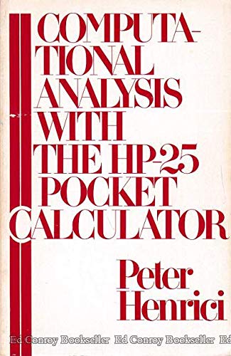 Computational Analysis with the HP 25 Pocket Calculator by Peter K ...