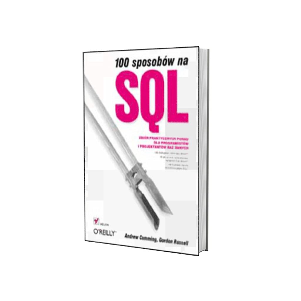 100 Sposobow Na SQL by Andrew Cumming | Goodreads