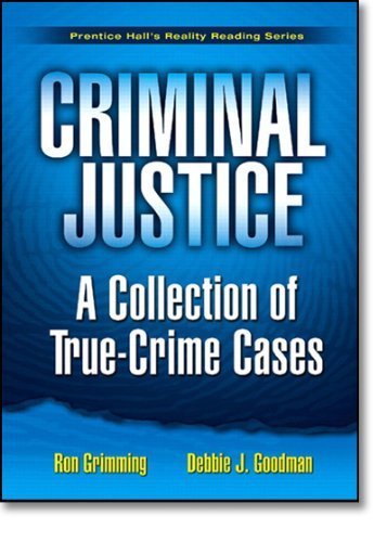 Criminal Justice: A Collection of True Crime Cases, Prentice Hall's ...
