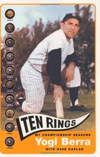 Ten Rings: My Championship Seasons 1st edition by Berra, Yogi, Kaplan ...