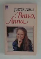 Bravo, Anna. Roman. by Justus Pfaue | Goodreads