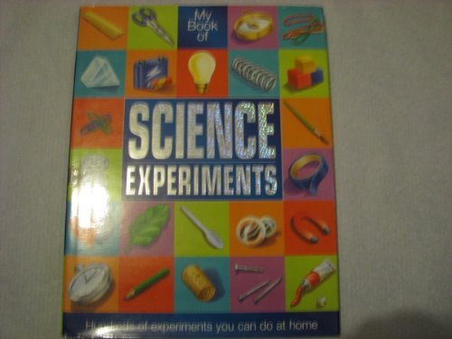 My Book of Science Experiments by Nicola Baxter by Nicola Baxter ...