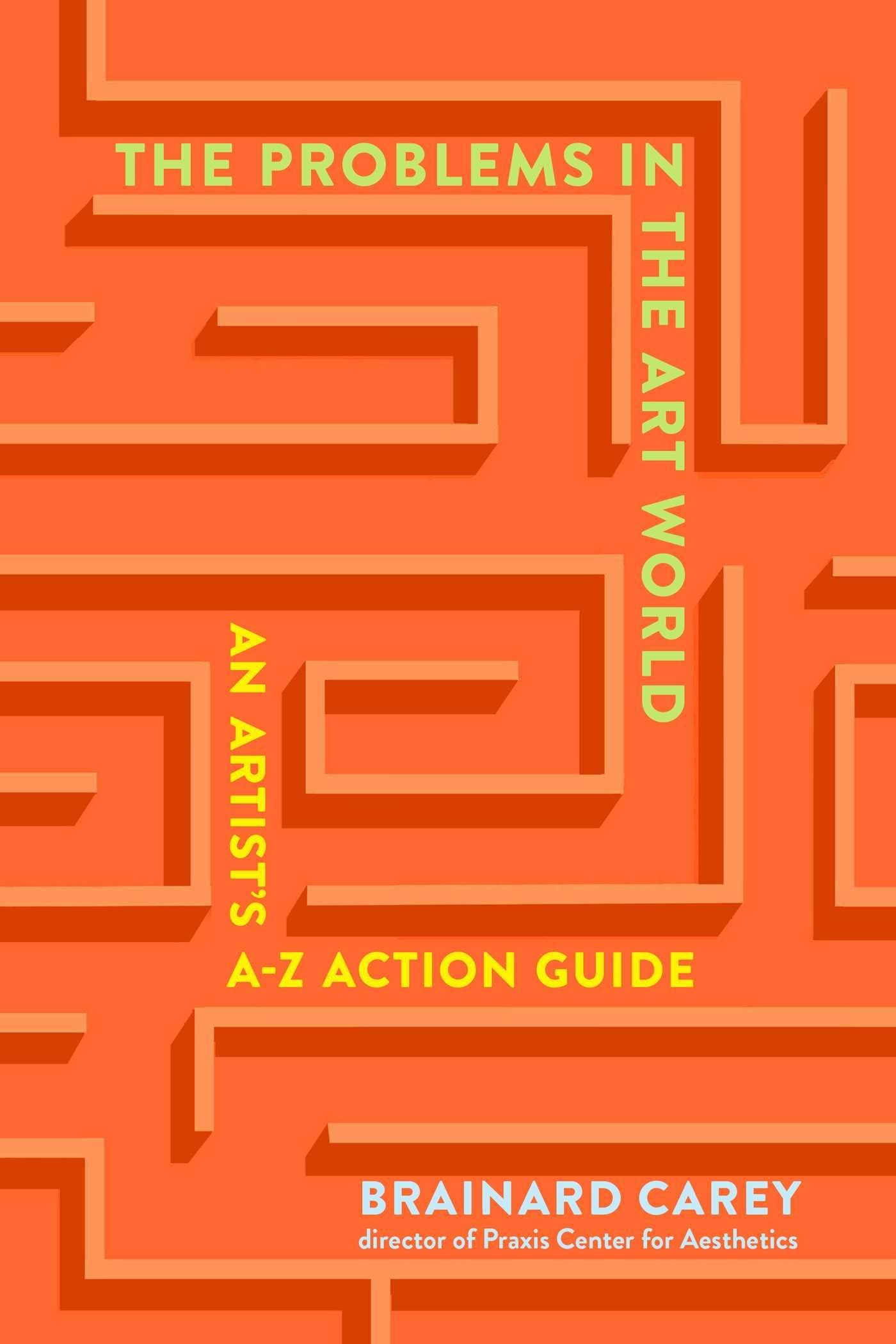 The Problems in the Art World: An Artist's A-Z Action Guide by Brainard ...