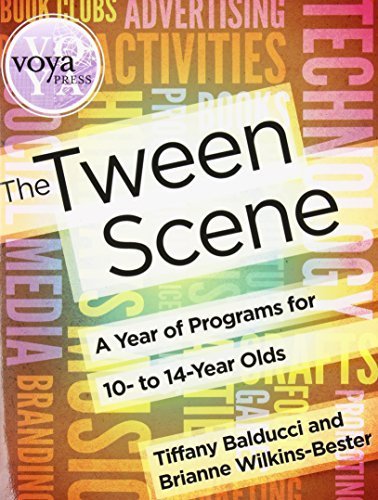 The Tween Scene: A Year of Programs for 10- To 14-Year Olds by Tiffany Balducci by Tiffany ...