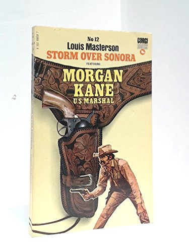 Storm over Sonora (Morgan Kane #12) by Louis Masterson | Goodreads