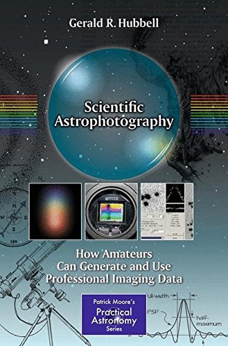 Scientific Astrophotography: How Amateurs Can Generate and Use ...