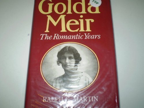 Golda Meir the Romantic Years by Ralph G. Martin | Goodreads
