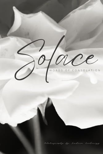 Solace: Words of Consolation by Andrea Anderegg | Goodreads