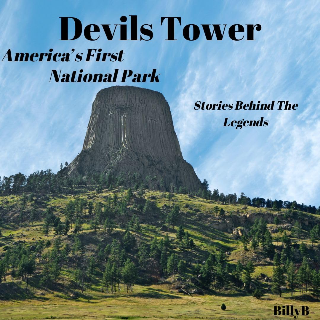 Devils Tower: Legends, Myths, and Natural Wonders: Stories Behind The ...