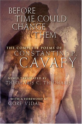 Before Time Could Change Them: The Complete Poems of Constantine P ...