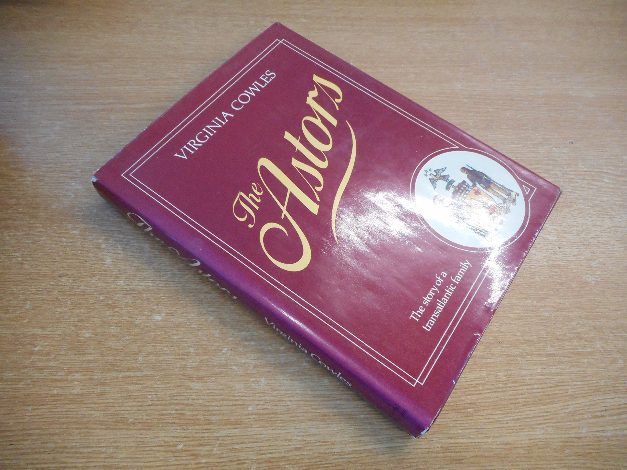 The Astors: Story of a Transatlantic Family by Virginia Cowles | Goodreads