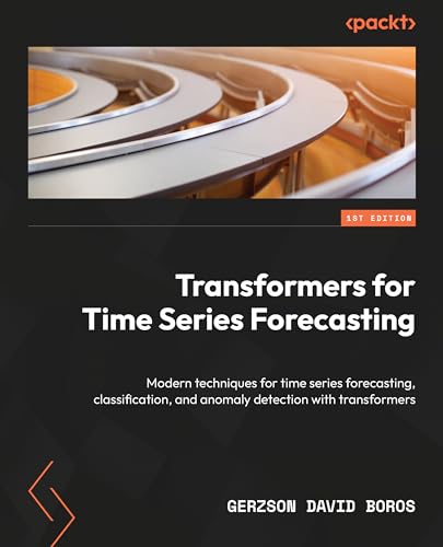 Transformers For Time Series Forecasting Modern Techniques For Time