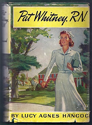 Pat Whitney, R. N. by Lucy Agnes Hancock | Goodreads