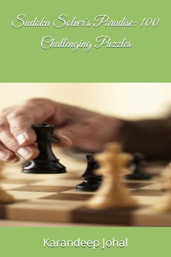 Sudoku Solver's Paradise: 100 Challenging Puzzles by Miss Karandeep ...