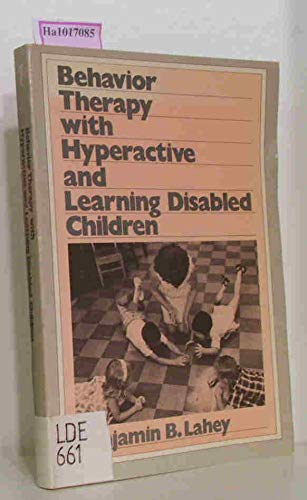 Behavior Therapy with Hyperactive and Learning Disabled Children by ...