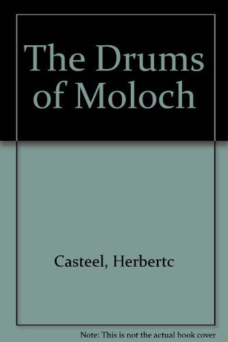 The Drums of Moloch by Herbertc Casteel by Herbert C. Casteel | Goodreads