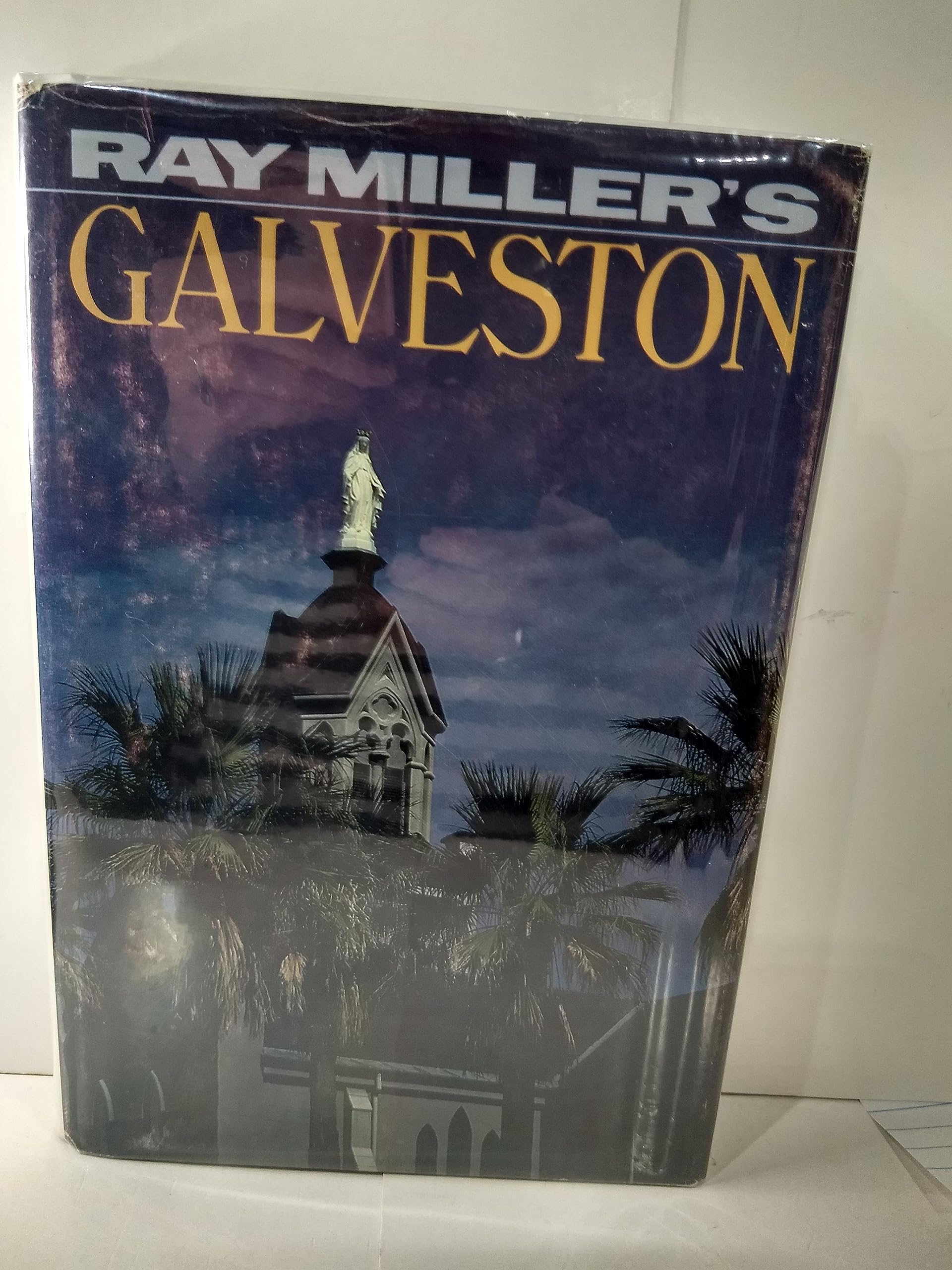 Ray Miller's Galveston by Ray Miller | Goodreads