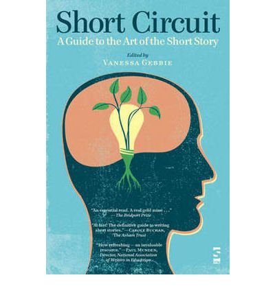 Short Circuit: A Guide to the Art of the Short Story (Paperback ...