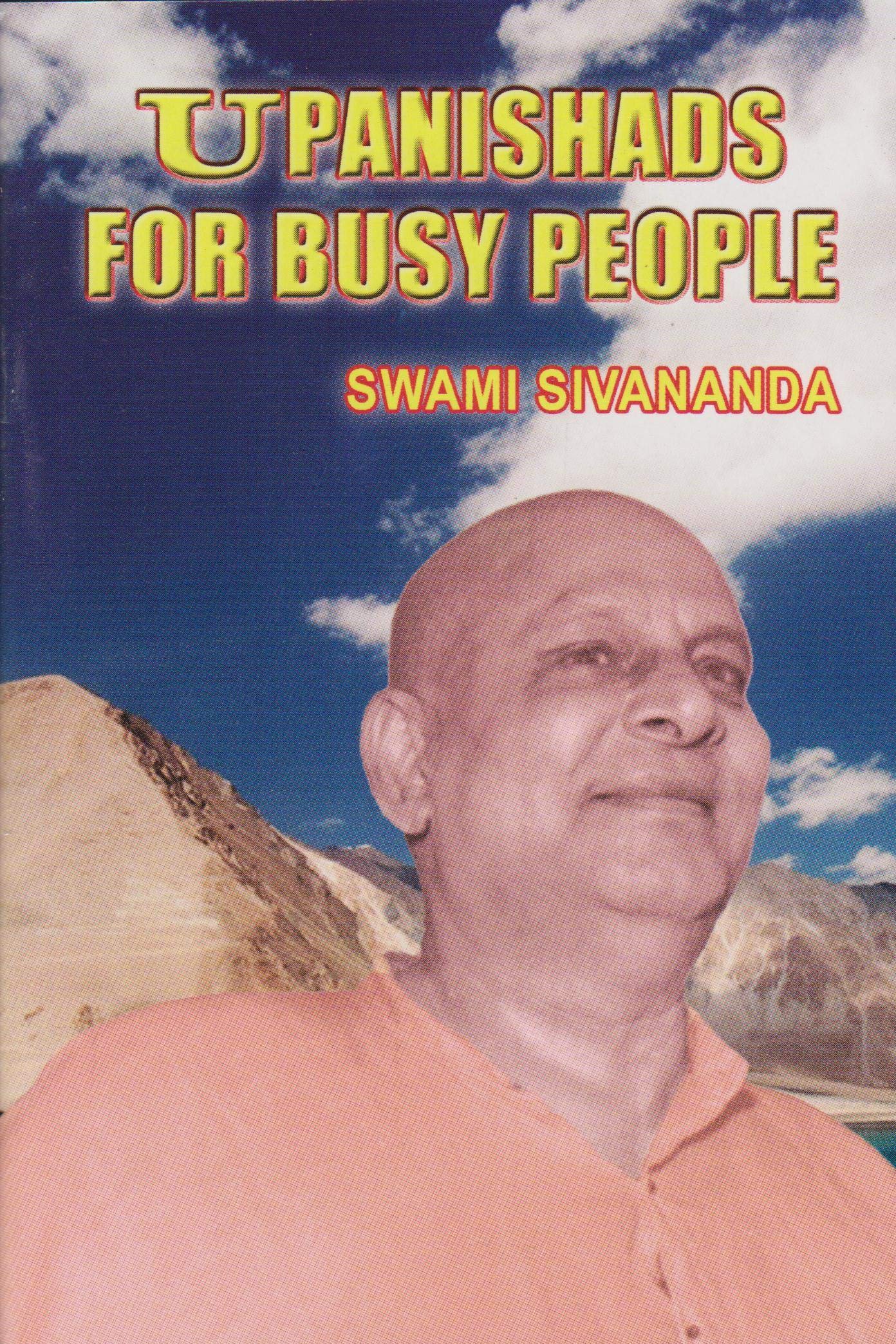 Upanishads for Busy People by Sivananda Saraswati | Goodreads