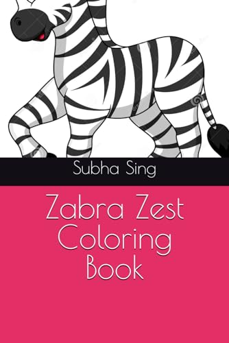 Zabra Zest Coloring Book by Mr Subha Jit Sing | Goodreads