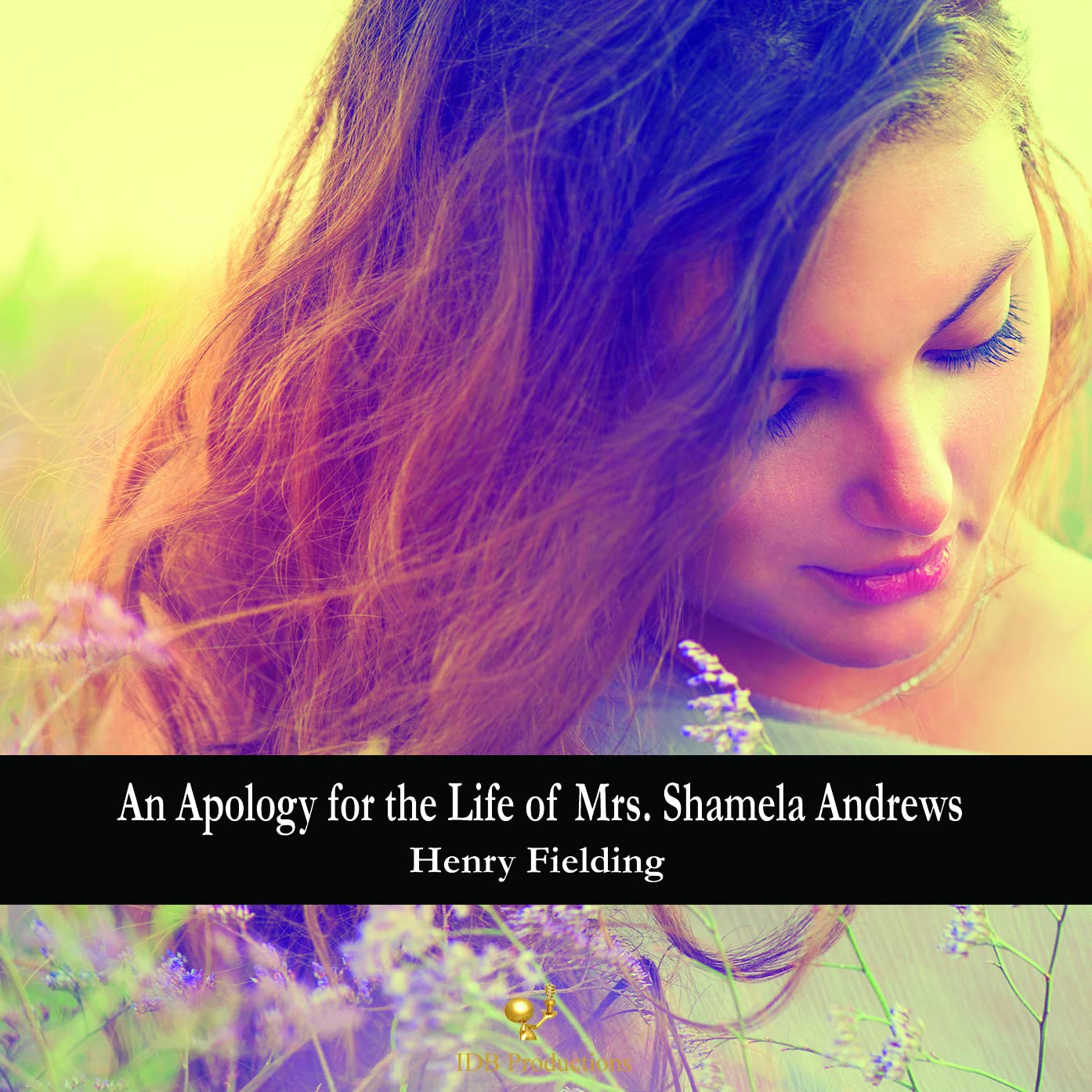 An Apology for the Life of Mrs. Shamela Andrews by Henry Fielding (1707 ...