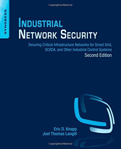 By Eric D. Knapp Industrial Network Security, Second Edition: Securing ...