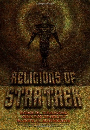 Religions of Star Trek by Ross Shepard Kraemer by Ross Shepard Kraemer ...